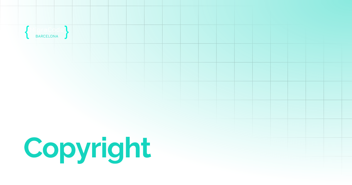 Copyright | MigraCode Barcelona Student Guide