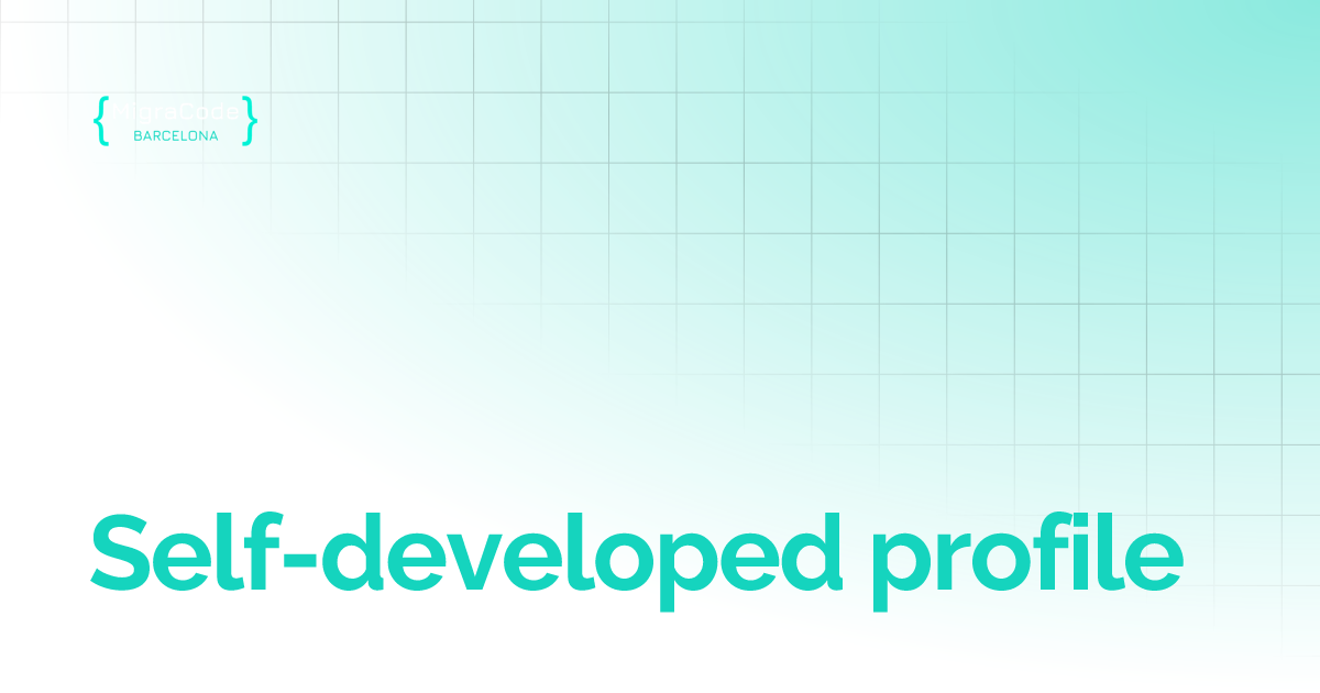 Self-developed profile | MigraCode Barcelona Student Guide